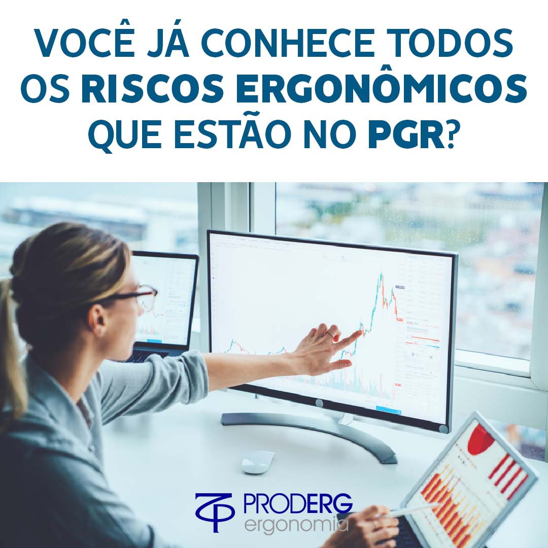 Você já conhece todos os riscos ergonômicos que estão no PGR?